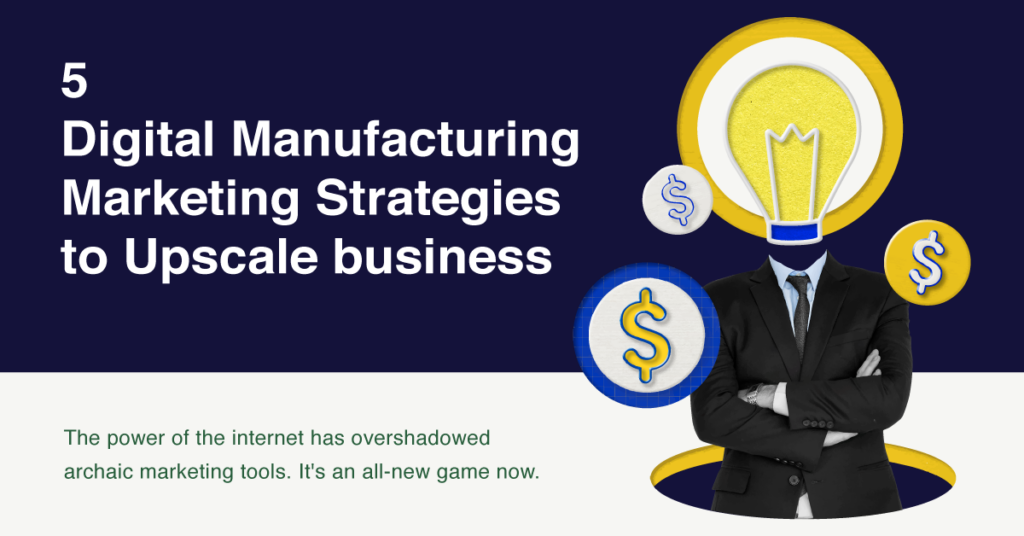 5 Digital Marketing Strategies to Grow Your Manufacturing Business