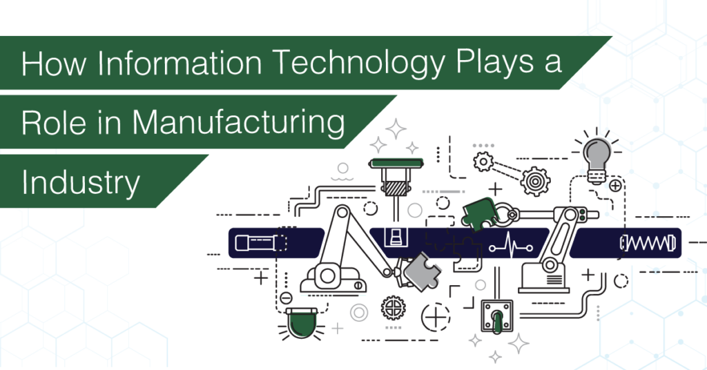 The Role of Information Technology in Manufacturing