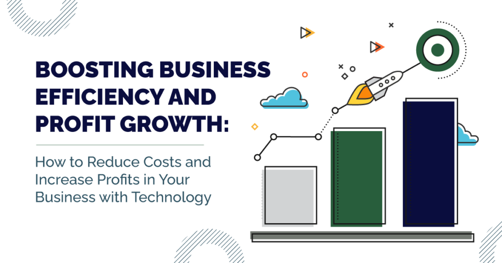 Guide to Reducing Costs and Increasing Profits with Technology