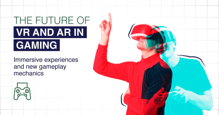The Future of VR & AR in Gaming: Next-Level Immersive Play