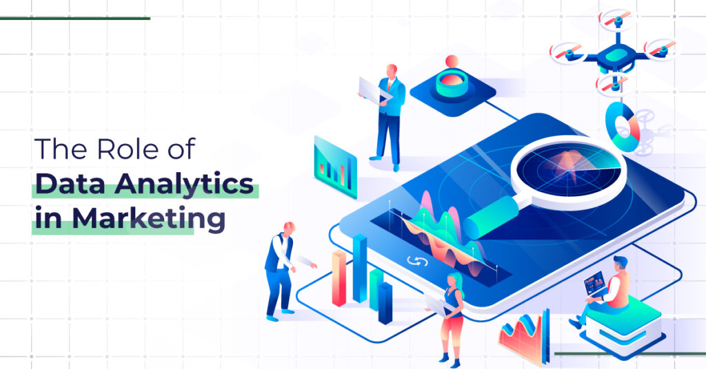 The Role of Data Analytics in Marketing - A Complete Guide