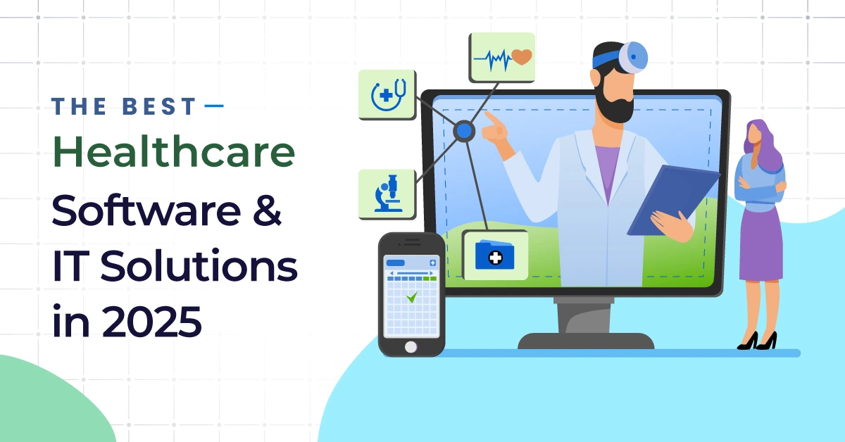 Best Healthcares Softwares & IT Solutions In 2025 - A Full List